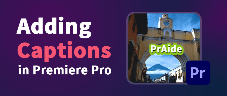 Pr Tutorial | Comparing Methods for Adding Captions in Pr - pr aideart